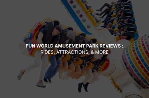 Fun World Amusement Park Reviews (2026): Rides, Attractions, & More
