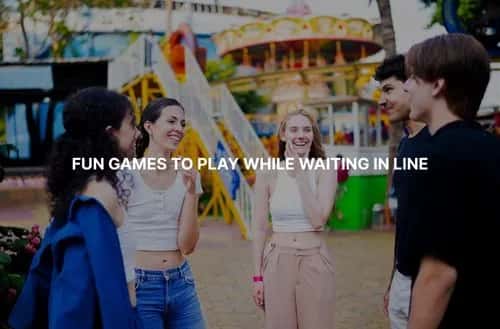 Fun Games to Play While Waiting in Line